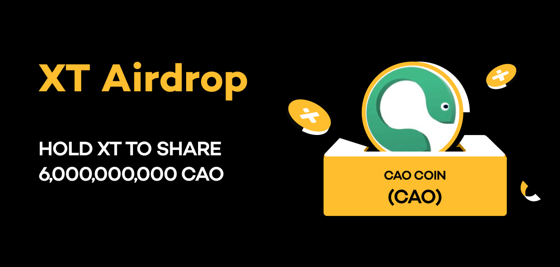 XT Airdrop Event – Hold XT to Share 6,000,000,000 CAO Airdrop Rewards ...